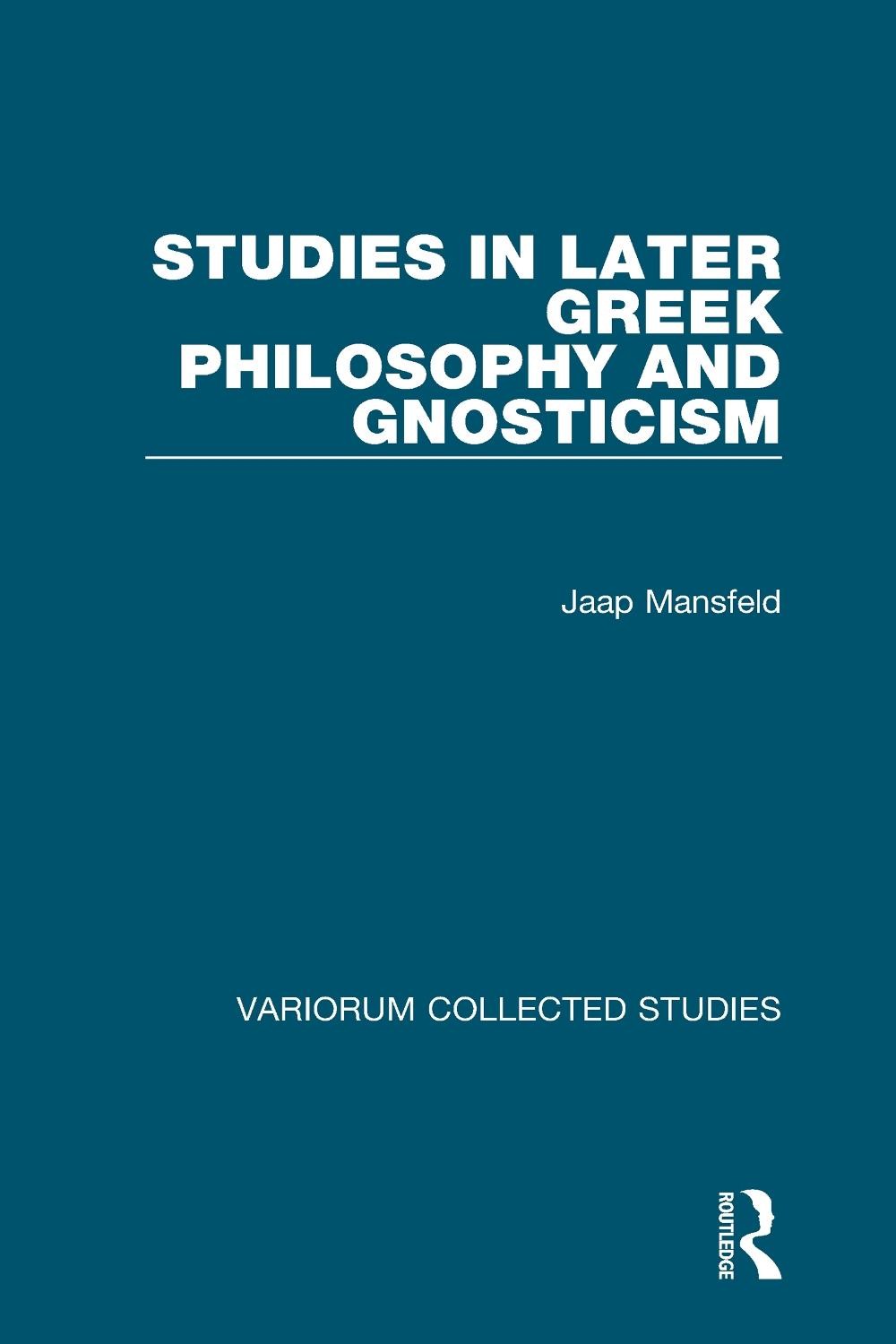 Studies in Later Greek Philosophy and Gnosticism by Jaap Mansfeld ...