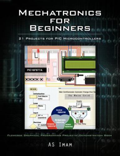 Mechatronics for Beginners : 21 Projects for PIC Microcontrollers ...