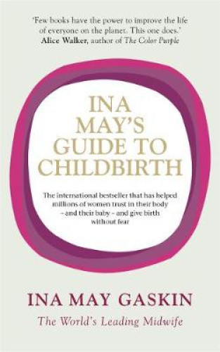 Ina May's Guide to Childbirth. Ina May Gaskin by Ina May [Paperback ...