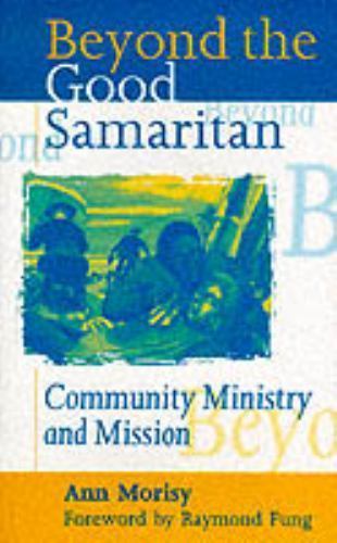 Beyond the Good Samaritan: Community Ministry and Mission : Community ...