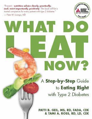 What Do I Eat Now?: A Step-By-Step Guide to Eating Right with Type 2 ...