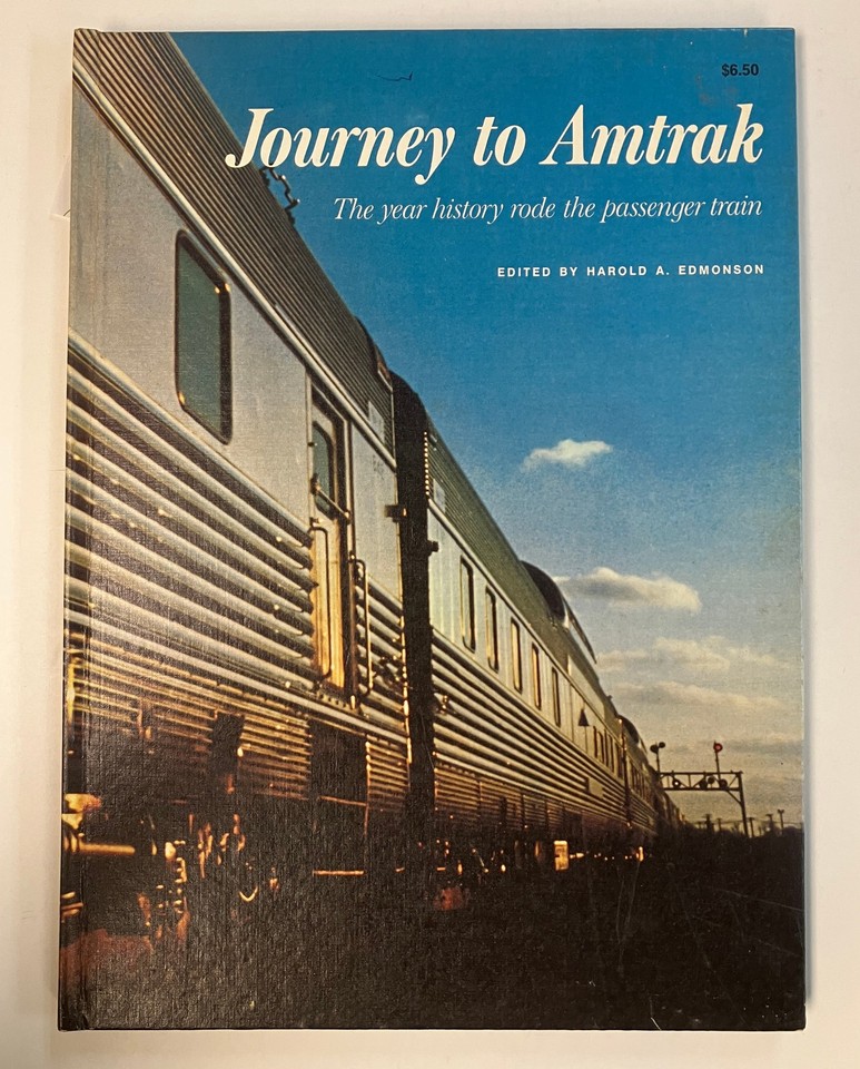 Journey to Amtrak: The Year History Rode the Passenger Train by ...