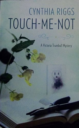 TOUCH ME NOT (VICTORIA TRUMBUL MYSTERY) By Cynthia Riggs *Excellent ...