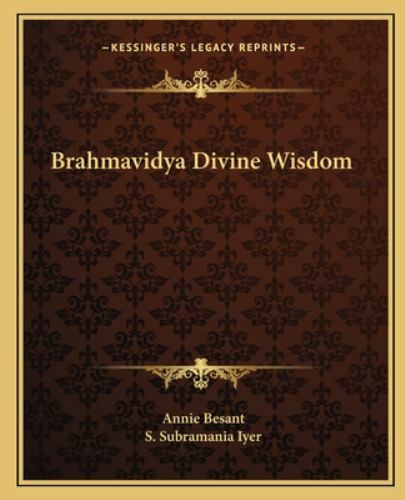 Brahmavidya+Divine+Wisdom+by+S.+Subramania+Iyer+and+Annie+Besant+ ...