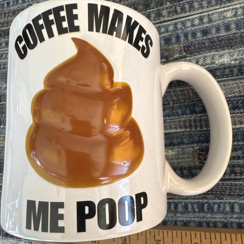 Coffee Makes Me Poop Large 22 OZ Coffee Mug Cup Embossed Funny Novelty ...