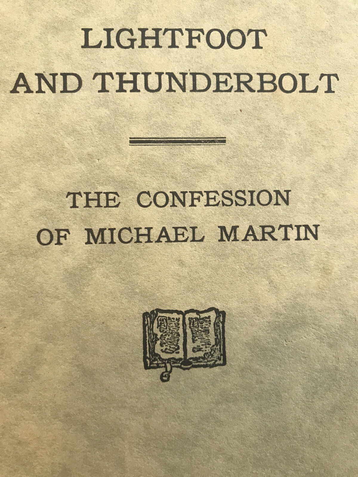 Lightfoot and Thunderbolt Confession of Michael Martin CR Crosby 1920 ...