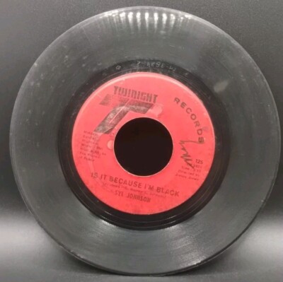 Syl Johnson - Is It Because I'm Black on Twinight Soul Funk 45 | eBay