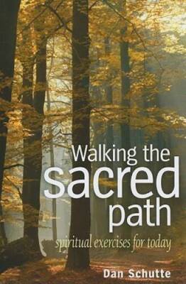 Walking the Sacred Path: Spiritual Exercises for Today - Paperback ...