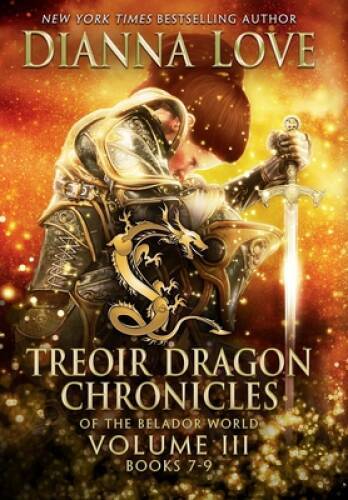 Treoir Dragon Chronicles of the Belador World: Volume III, Books 7-9 ...