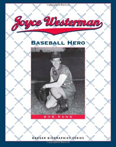 JOYCE WESTERMAN: BASEBALL HERO (BADGER BIOGRAPHIES SERIES) By Bob Kann ...