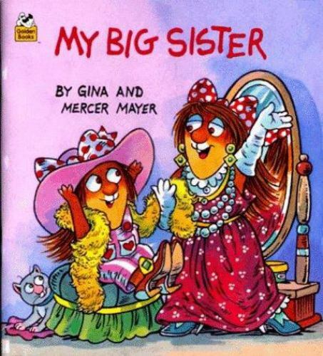 Little Critter Ser.: My Big Sister by Mercer Mayer and Gina Mayer (1995 ...