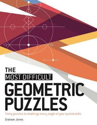 The Most Difficult Geometric Puzzles: Tricky Puzzles to Challenge Every ...