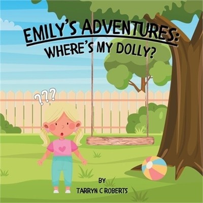 Emily's Adventures: Where's My Dolly: An Interactive Storybook For ...