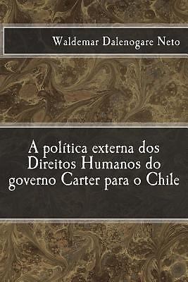 Política Externa Dos Direitos Humanos Do Governo Carter para o Chile by Waldemar Neto (2016 ...