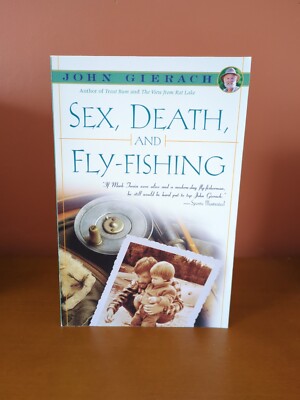 John Gierach Sex, Death, And Fly-Fishing (Paperback) | eBay