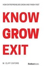 Know Grow Exit: How Entrepreneurs Grow and Finish Fast, Oxford ...