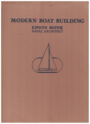 1941 Modern Boat Building by Edwin Monk Naval Architect hc/dj 1st ...