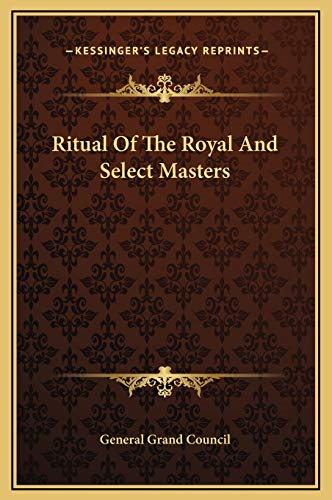 Ritual Of The Royal And Select Masters - Hardback NEW Council, Genera ...