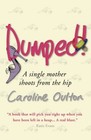 Dumped!: A Single Mother Shoots from the Hip By CAROLINE OULTON | eBay