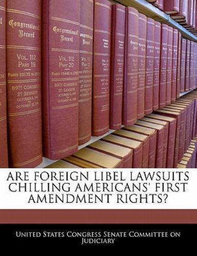 Are Foreign Libel Lawsuits Chilling Americans' First Amendment Rights ...