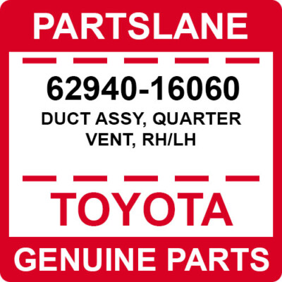 62940-16060 Toyota OEM Genuine DUCT ASSY, QUARTER VENT, RH/LH | eBay