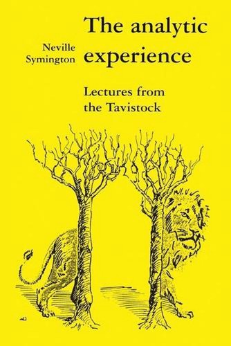 The Analytic Experience: Lectures from the Tavistock by Neville ...