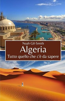 Algeria: Tutto quello che c'? da sapere by Leonardo Liam Russo ...