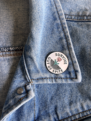 Survive Out Of Spite - Round Enamel Pin / Badge / Brooch | eBay