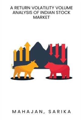 Mahajan Sarika A return volatility volume analysis of Indian stock m ...