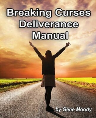 Breaking Curses Deliverance Manual by Gene B Moody: New 9781540418265| eBay
