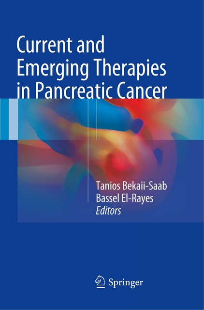 Current And Emerging Therapies in Pancreatic Cancer von Tanios Bekaii ...
