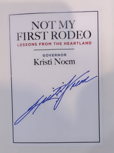 Not My First Rodeo by Gov. Kristi Noem, First Edition, Signed in Blue ...