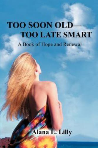 Too Soon Old- Too Late Smart : A Book of Hope and Renewal, Paperback by ...