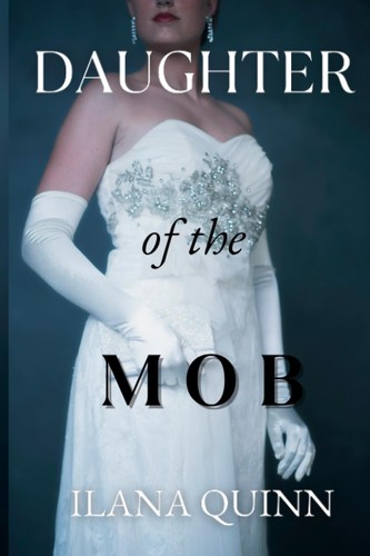 Daughter of the Mob: A 1950s Mafia Romance Story - paperback Quinn ...