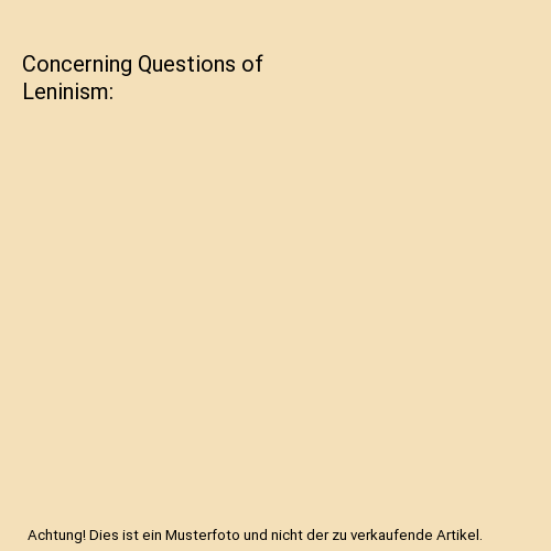 Concerning Questions of Leninism, Stalin, Joseph 9781490908427 | eBay