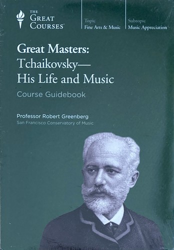 The Great Courses Great Masters Tchaikovsky His Life and Music Book ...