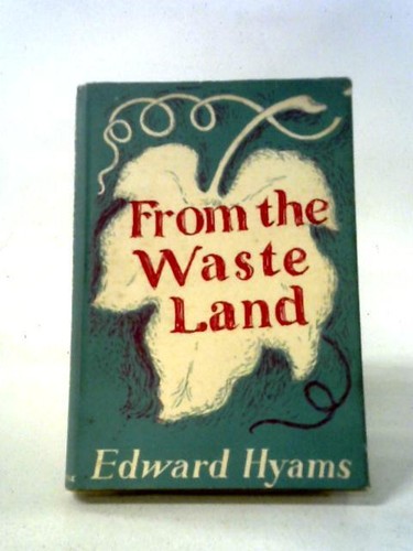 From the Waste Land (Edward Hyams - 1950) (ID:07362) | eBay