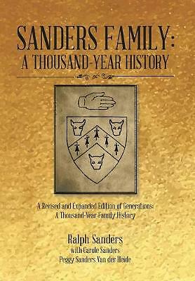 Sanders Family: A Thousand-Year History: A Revised and Expanded Edition ...