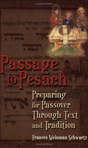 Passage to Pesach: Preparing for Passover Through Text and Tradition ...