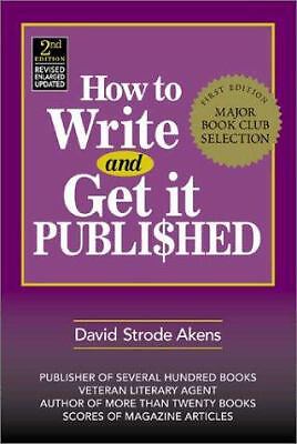 How to Write and Get It Published by Akens, David Strode; Strode Akens ...