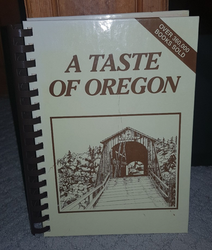 A Taste of Oregon Cookbook Recipe Collection Eugene Junior League ...