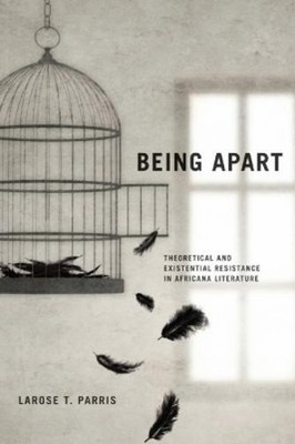 LaRose T. Parris Being Apart (Hardback) Modern Language Initiative (UK ...