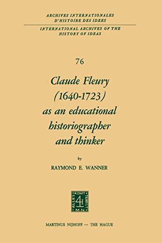 Claude Fleury (1640-1723) as an Educational Historiographer and Thinker ...