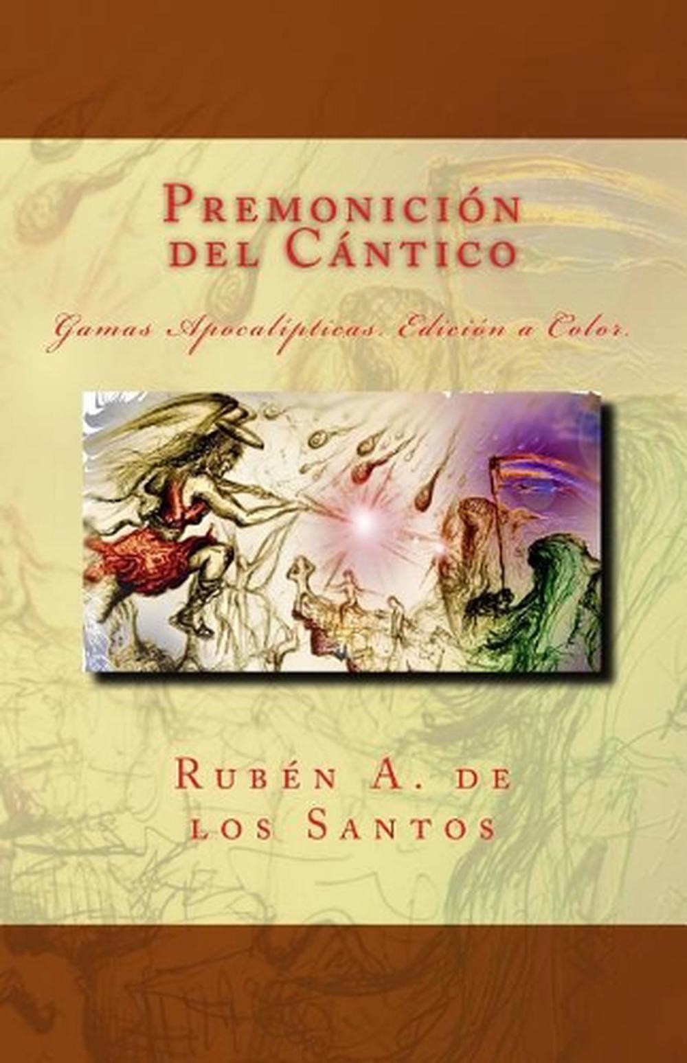 Premonicin del Cntico by Rub?n Alejandro de Los Santos (Spanish ...