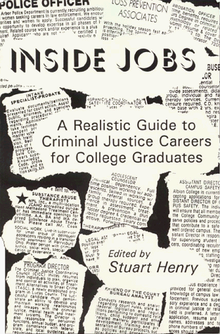 INSIDE JOBS: A REALISTIC GUIDE TO CRIMINAL JUSTICE CAREERS By Stuart ...