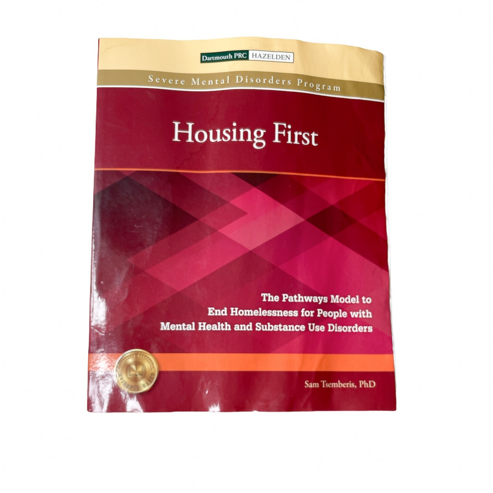 Housing First : The Pathways Model to End Homelessness for People with ...