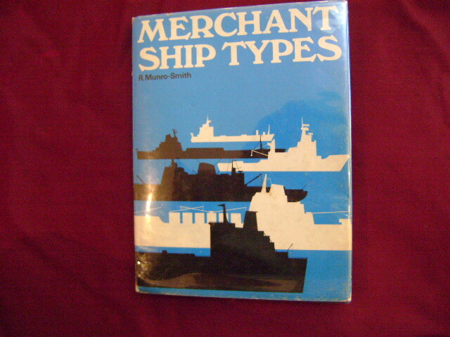 Munro-Smith, R. Merchant Ship Types. 1975. Illustrated. Important ...