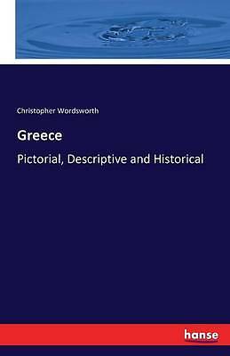 Greece: Pictorial, Descriptive and Historical by Christopher Wordsworth ...