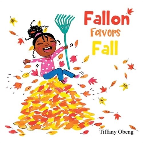 Fallon Favors Fall: A Wonderful Children's Book about Fall (Paperback ...