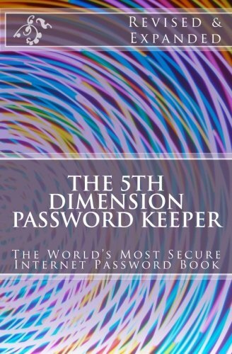 THE 5TH DIMENSION PASSWORD KEEPER - REVISED & EXPANDED By Michael E ...